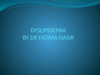 dyslipidemia latest PPT.pptx Disorders of lipid metabolism | PPTX