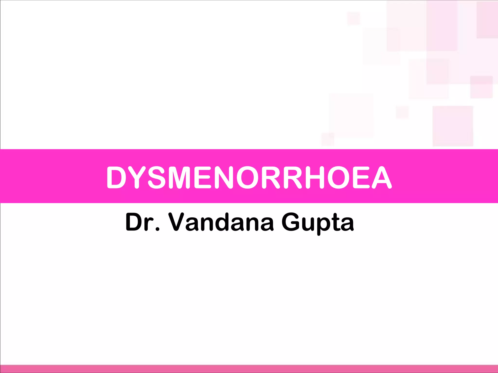 DYSMENORRHOEA | PPT