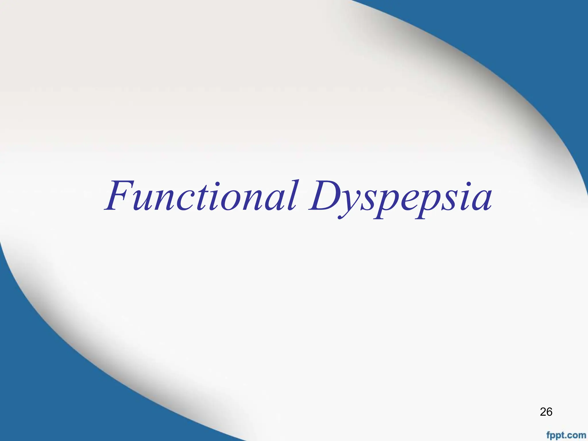 Functional DYSPEPSIA Gastroenterology MMA | PPTX