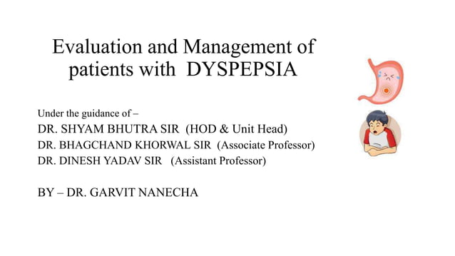 Evaluation and management of patients with Dyspepsia.pptx