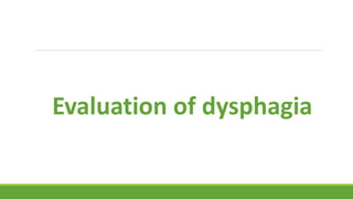 Dysphagia evaluation | PPTX