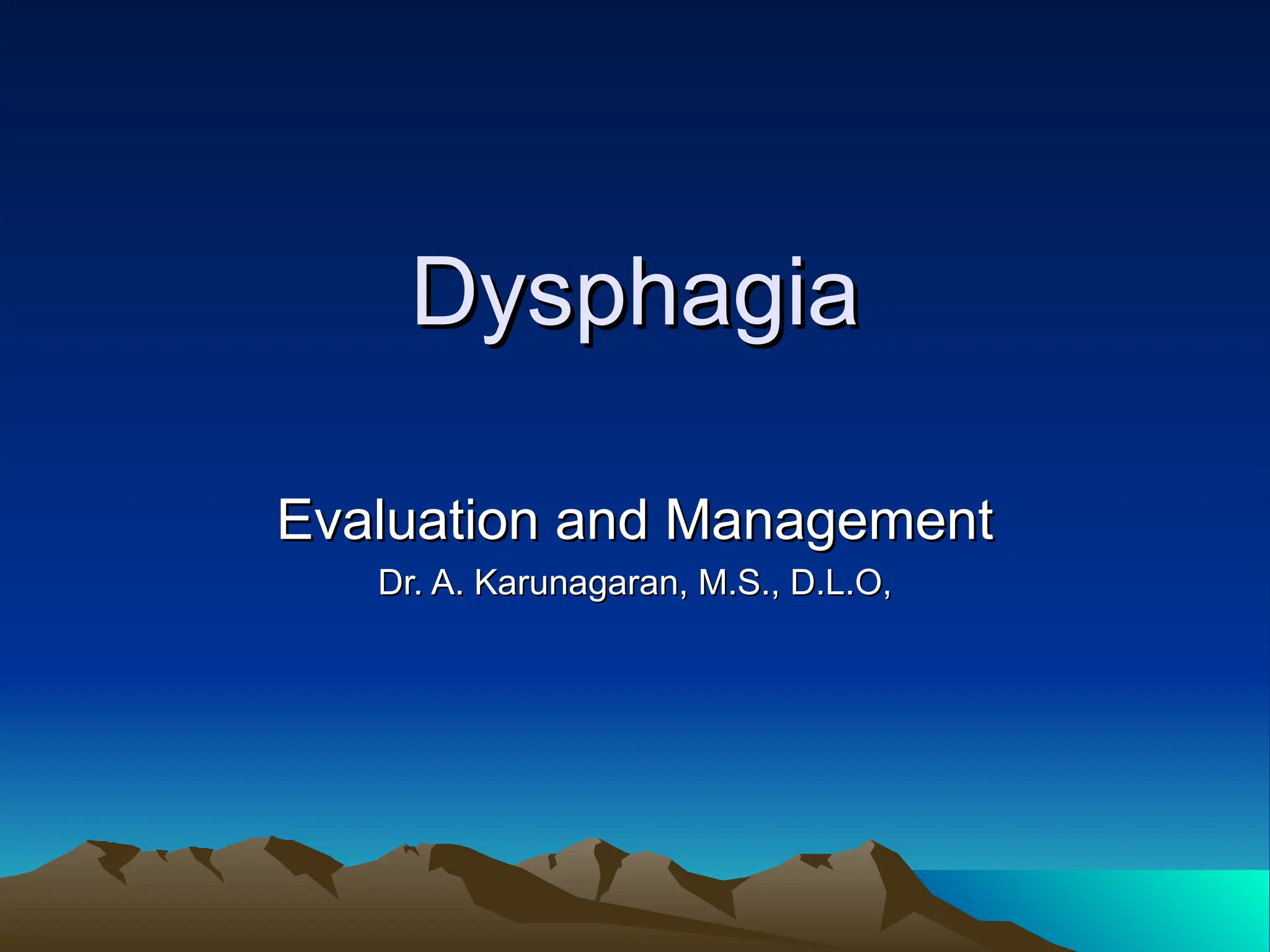 Dysphagia for Evaluation in Otorhinolaryngology.ppt