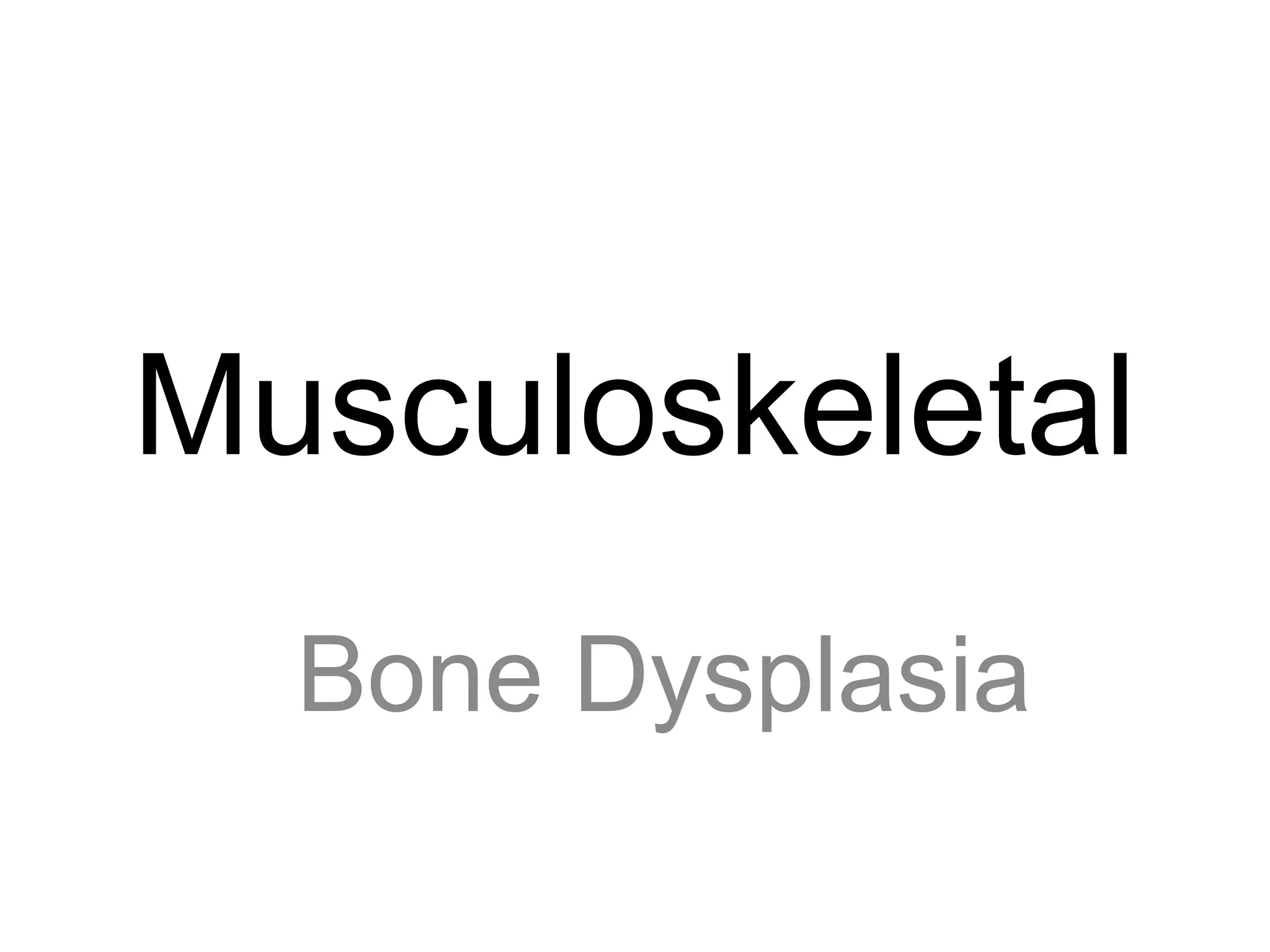 Diagnostic Imaging of Bone Dysplasia | PPT