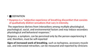 DYSPNEA PPT DYSPNEA MAY BE NEW ONSET OR DUE TO PREEXISTING UNDERLYING ...