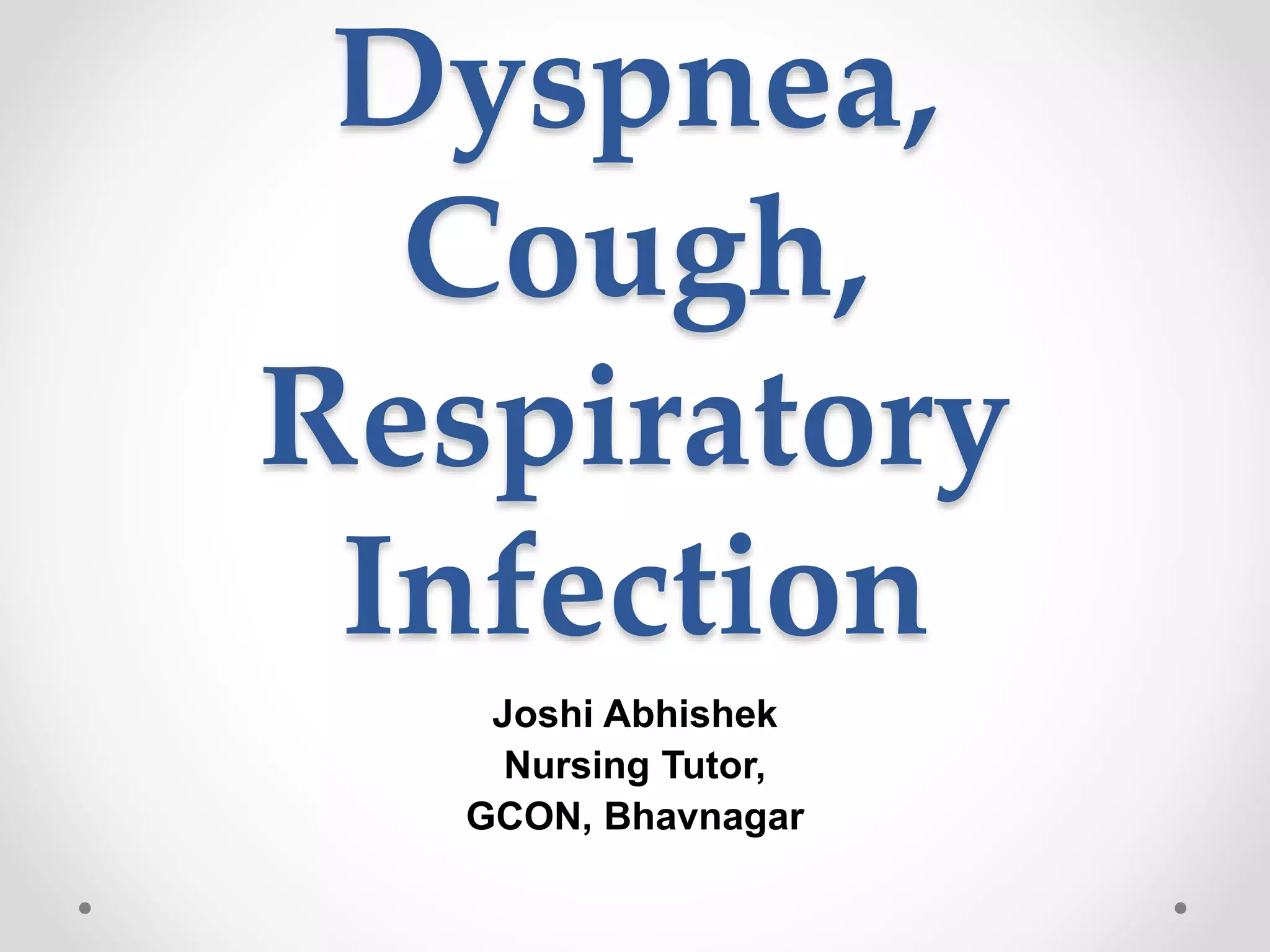 Dyspne, cough & Resp infection by Abhi.pptx