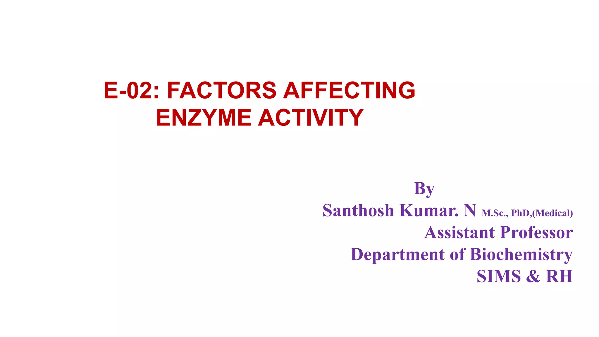 E 02 Factors affecting enzyme activity | PPT