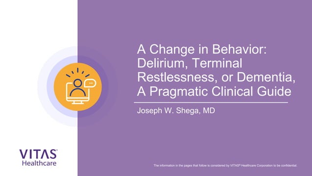 A Change in Behavior: Delirium, Terminal Restlessness, or Dementia, A ...