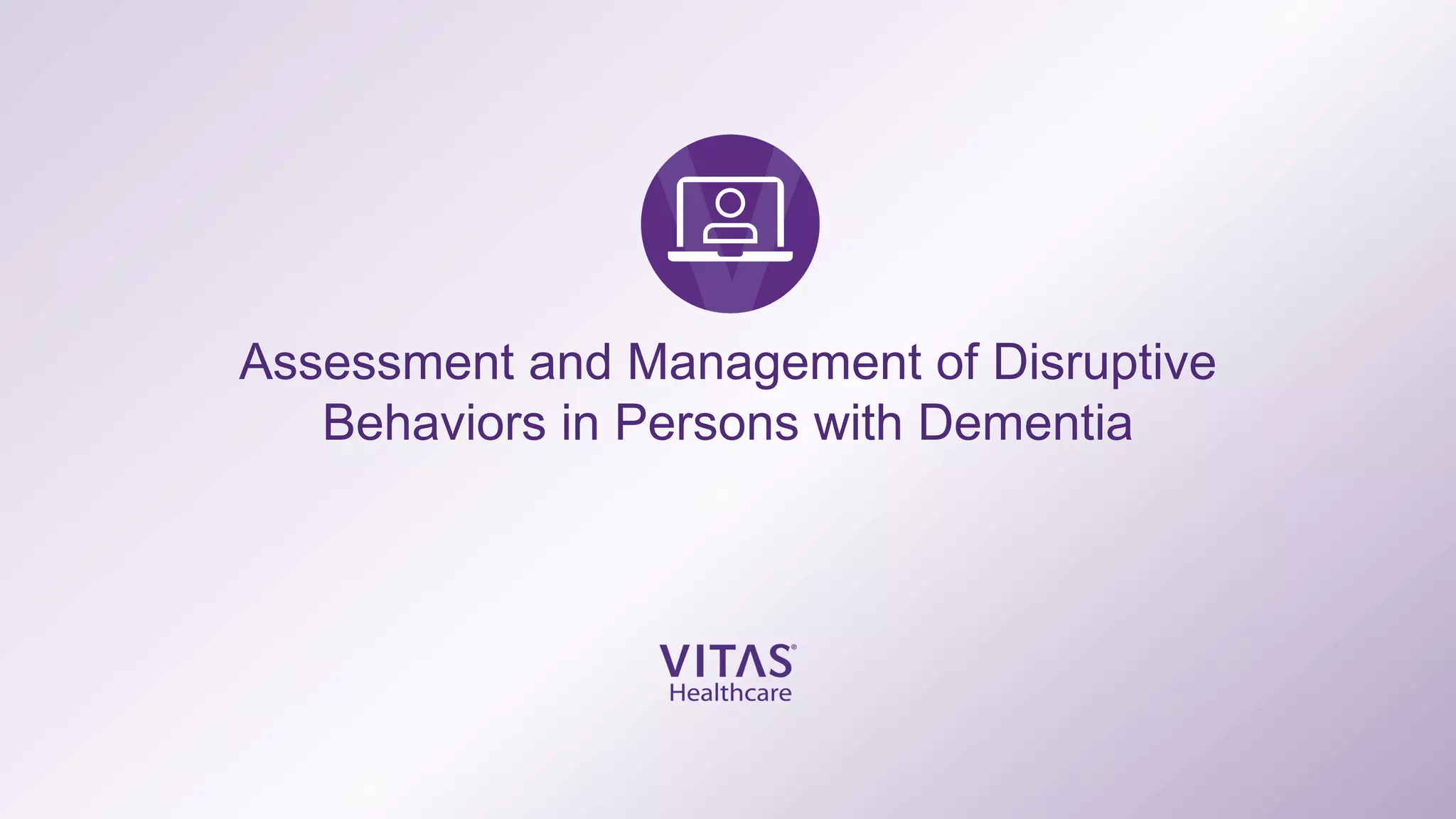 Assessment and Management of Disruptive Behaviors in Persons With ...