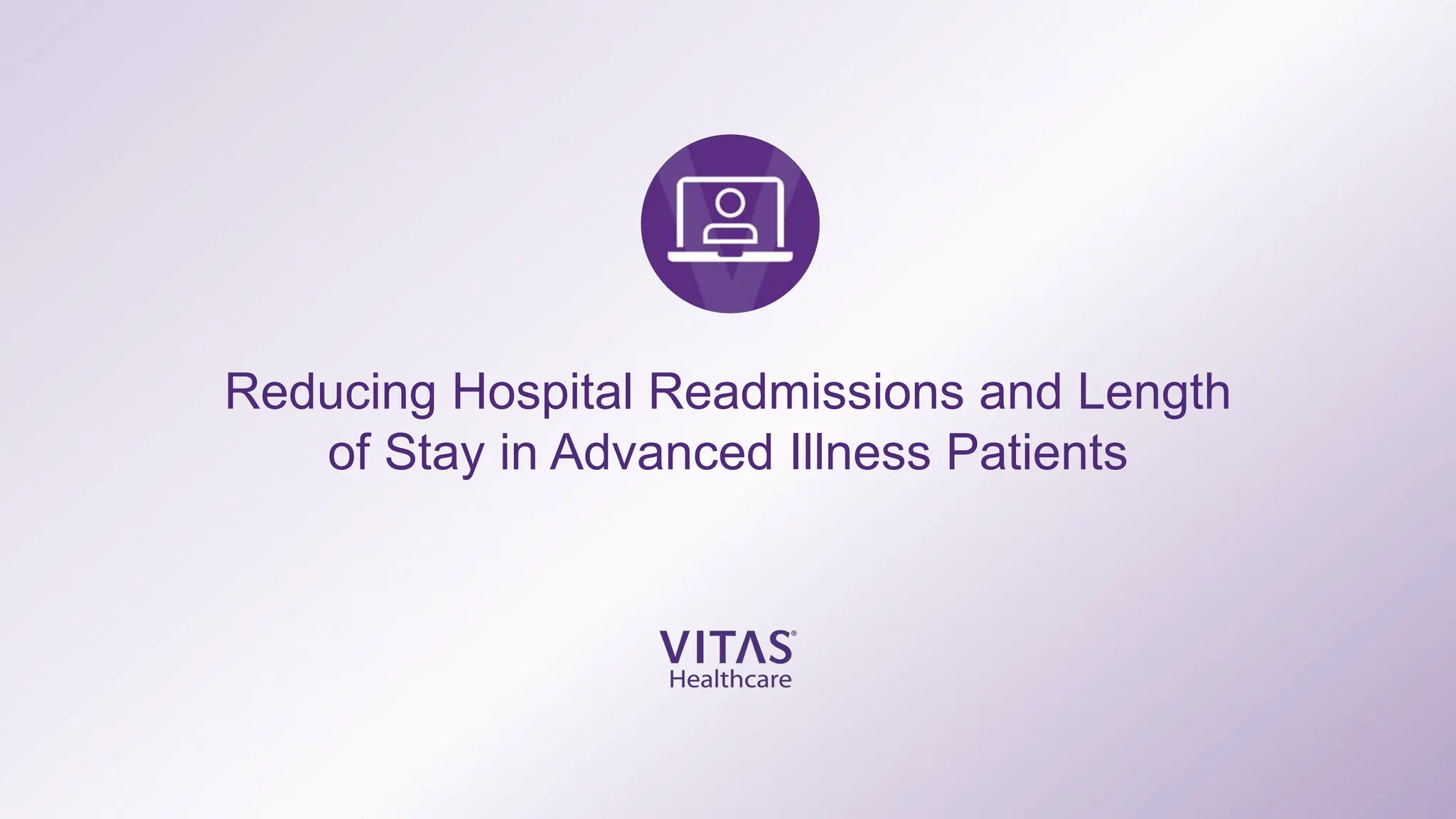 Reducing Hospital Readmissions and Length of Stay in Advanced Illness ...