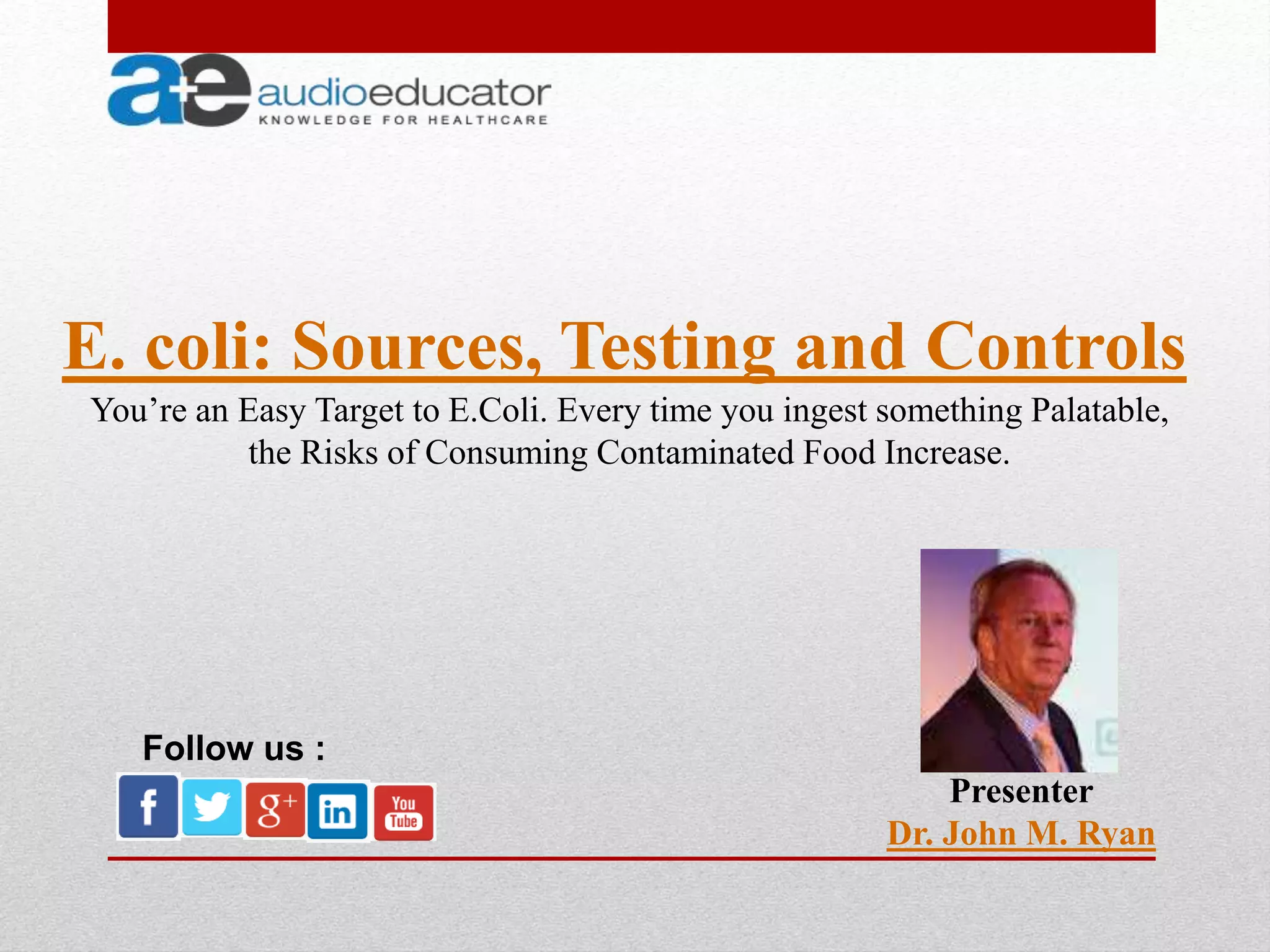 E.coli Sources, testing and control | PPTX