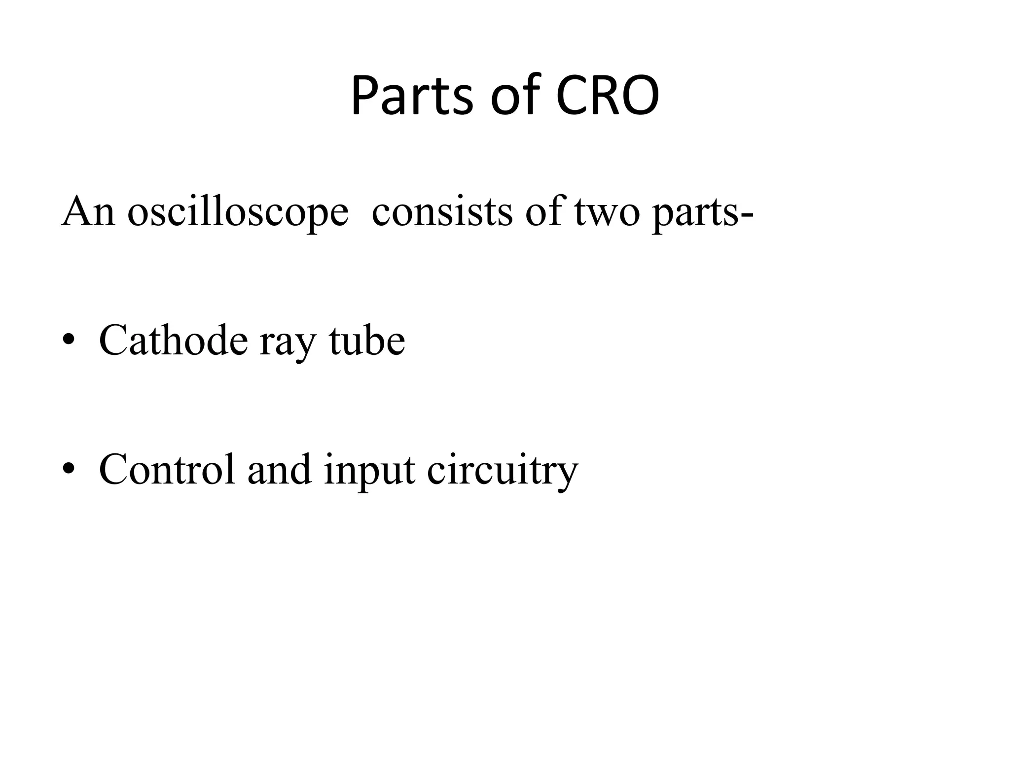 ELECTRICAL AND ELECTRONICS MEASURING INSTRUMETNTS,CRO,CRT,PROBES,OSCILLOSCOPES | PPTX
