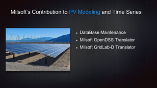 2014 PV Distribution System Modeling Workshop: Milsoft Updates and ...