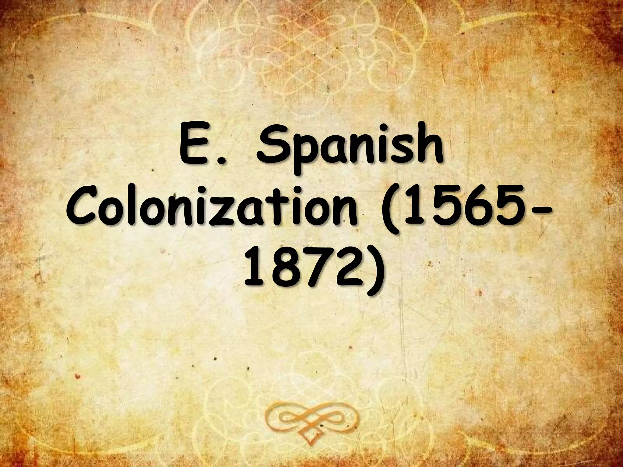 Spanish Colonization (1565 1872) | PPTX