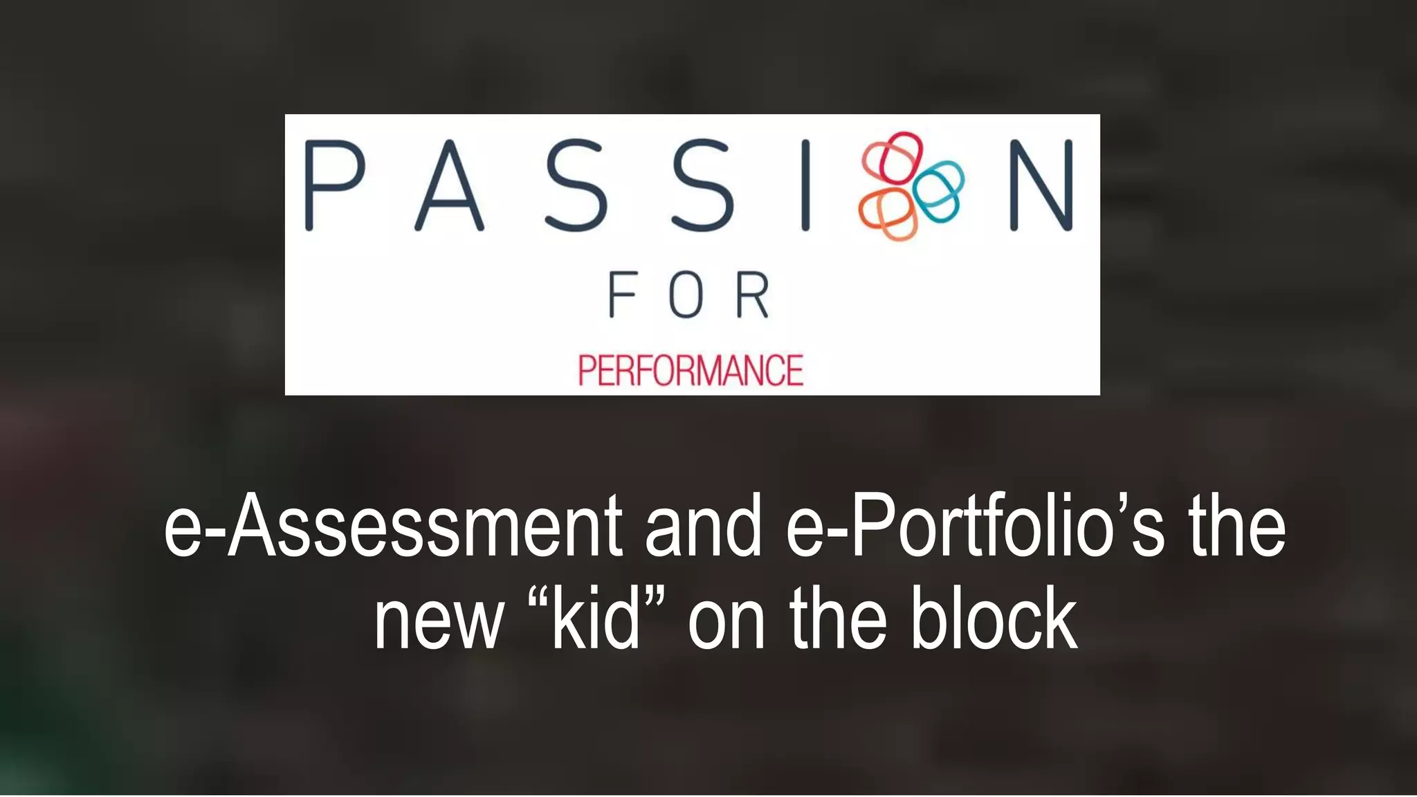 eAssessment and ePortfolio’s the new kid on the Block 02-2022 | PPT