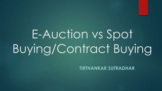 E auction vs spot buying contract buying | PPTX