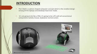 E Ball Computer | PPTX | Consumer Electronics | Technology & Computing