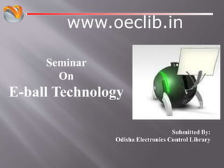E-ball Technology ppt | PPTX
