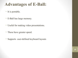 E ball ppt1 | PPT | Computer Peripherals | Computing