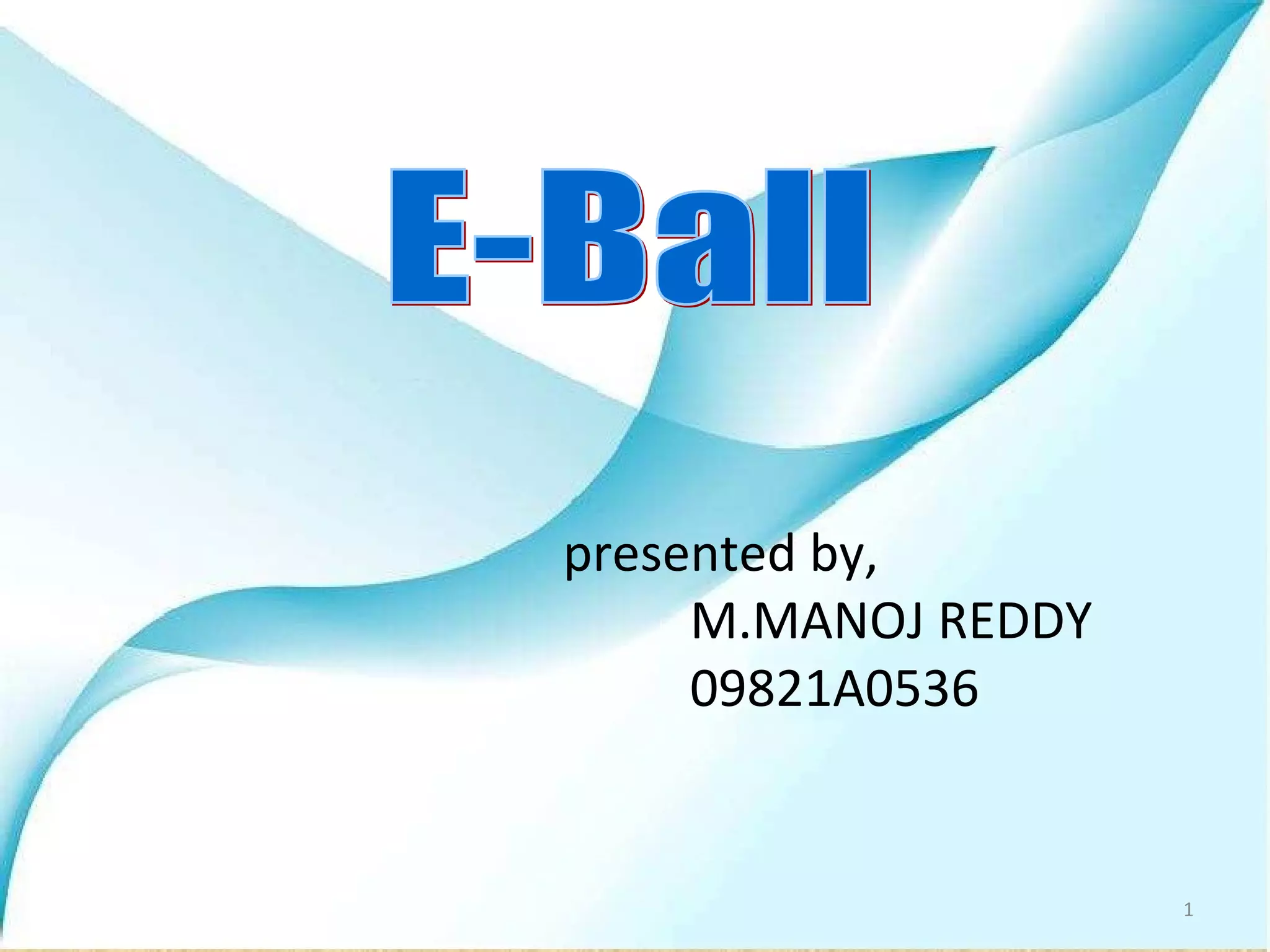 E ball technology ppt b | PPT | Consumer Electronics | Technology ...