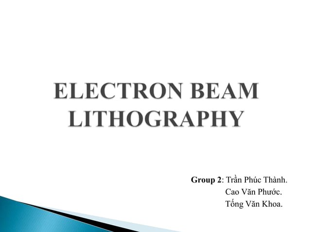E beam lithography | PPTX