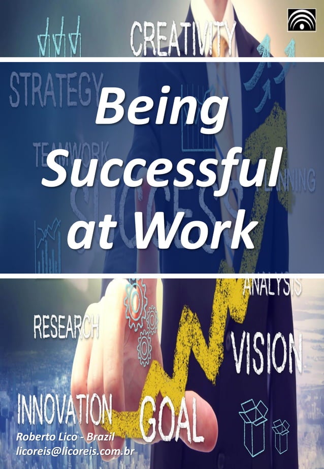 Being Successful at Work - Roberto Lico | PDF