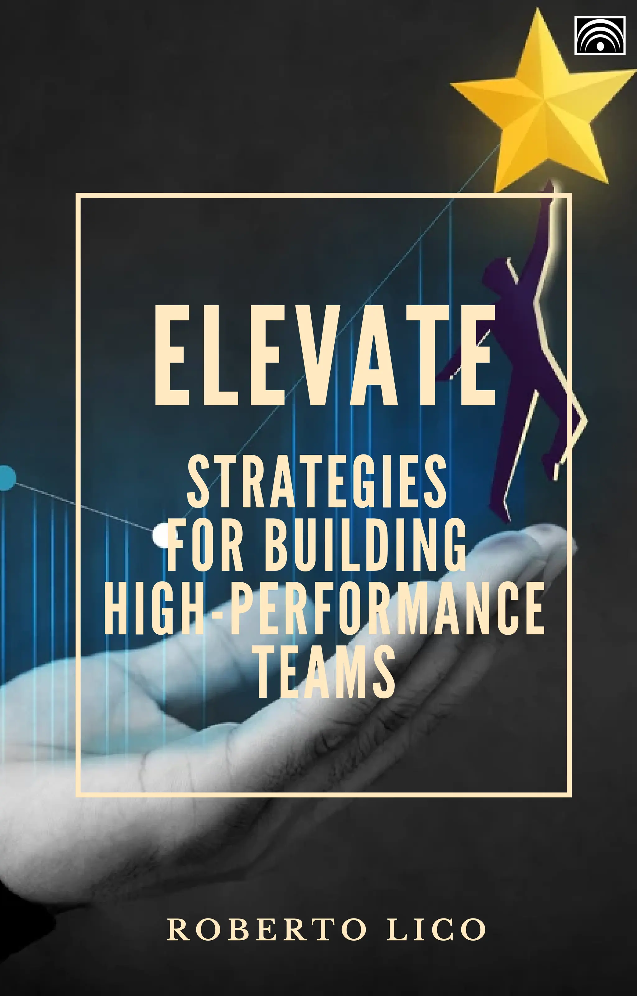 E-book - Elevate - Strategies for building high-performance - Roberto Lico | PDF