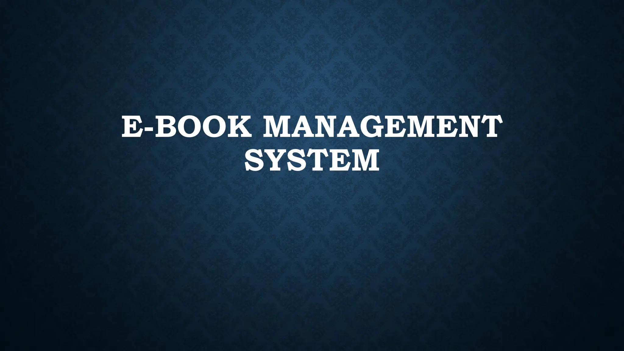 E-BOOK MANAGEMENT.pptx using Object oriented software engineering | PPTX