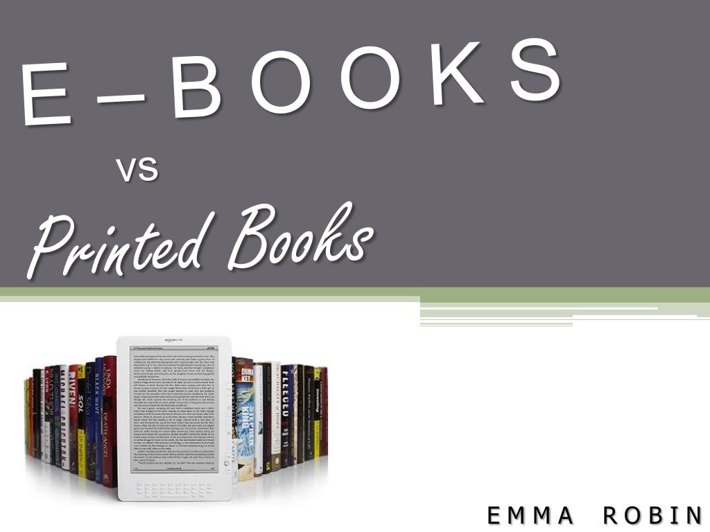 eBooks vs Printed Books eBooks vs Printed Books