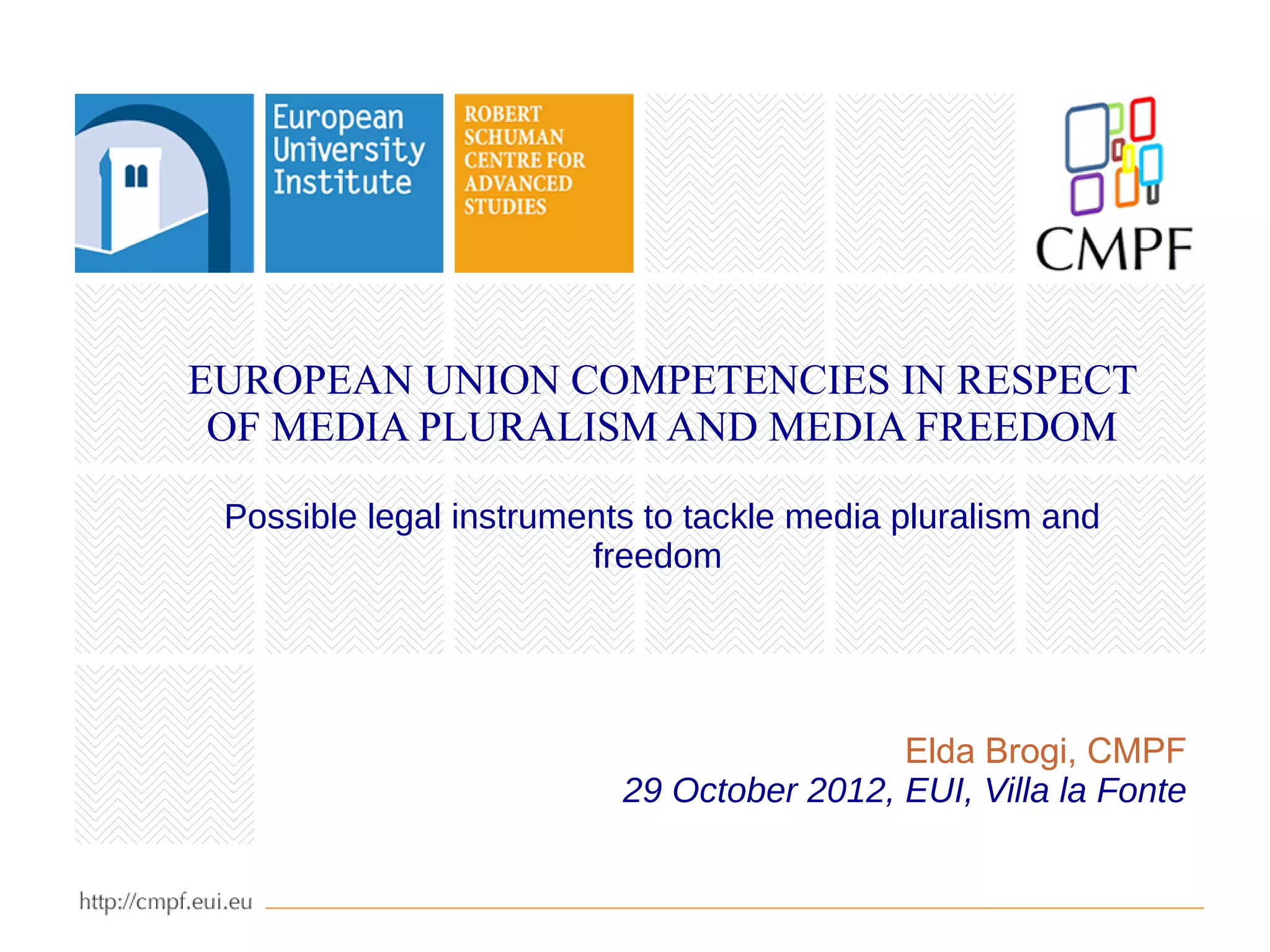 EUROPEAN UNION COMPETENCIES IN RESPECT OF MEDIA PLURALISM AND MEDIA ...