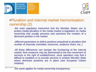 EUROPEAN UNION COMPETENCIES IN RESPECT OF MEDIA PLURALISM AND MEDIA ...