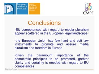 EUROPEAN UNION COMPETENCIES IN RESPECT OF MEDIA PLURALISM AND MEDIA ...