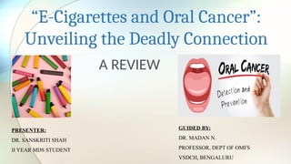 E-CIAGRETTES_AND_ORAL_CANCER[1][1] oral surgery | PPTX
