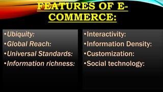 Features of e commerce and advantages 123 | PPTX