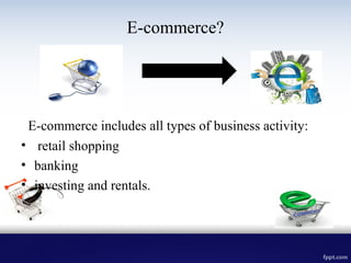 E commerce and e-business | PPT