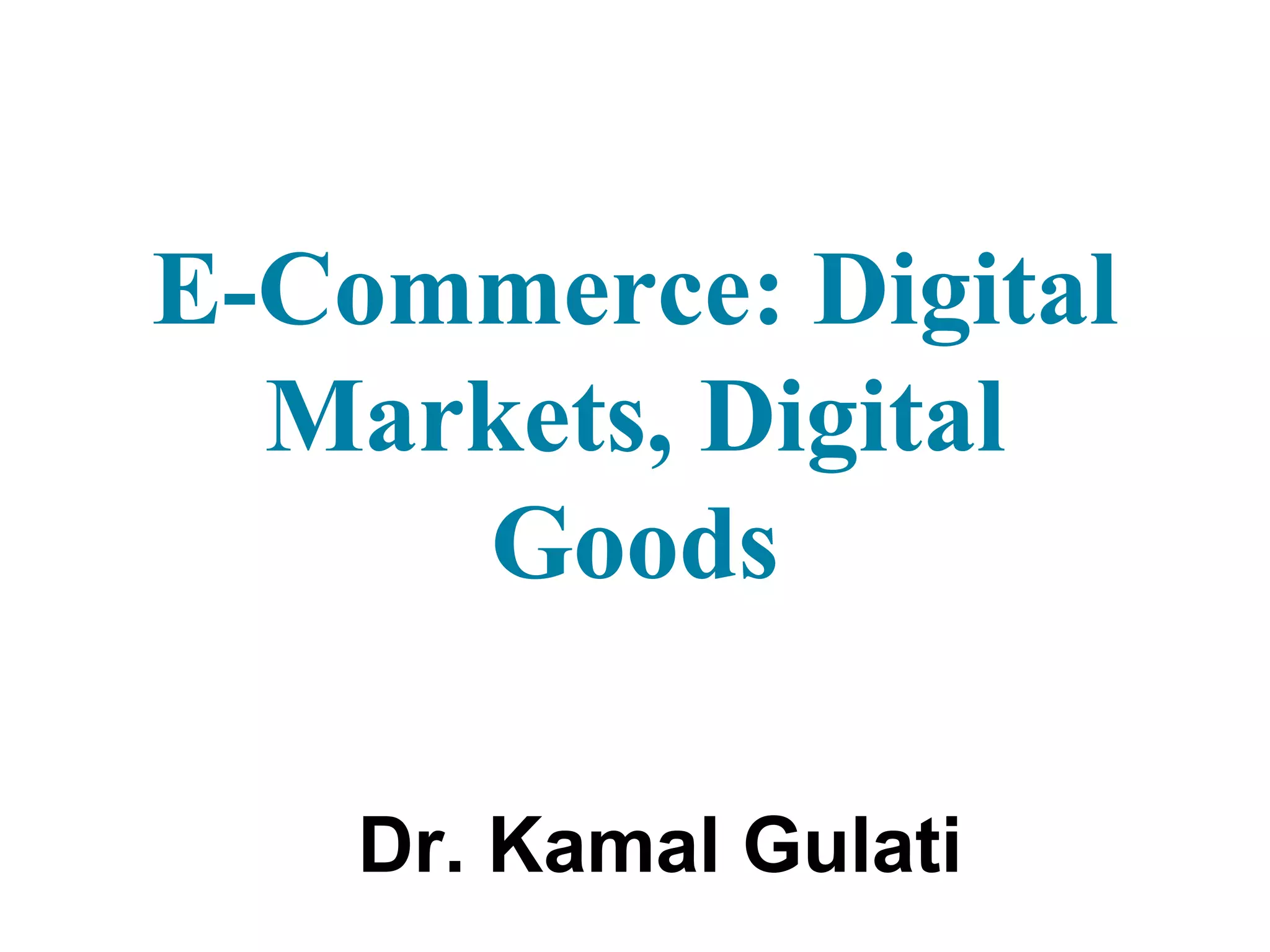 E-Commerce: Digital Markets, Digital Goods | PPTX