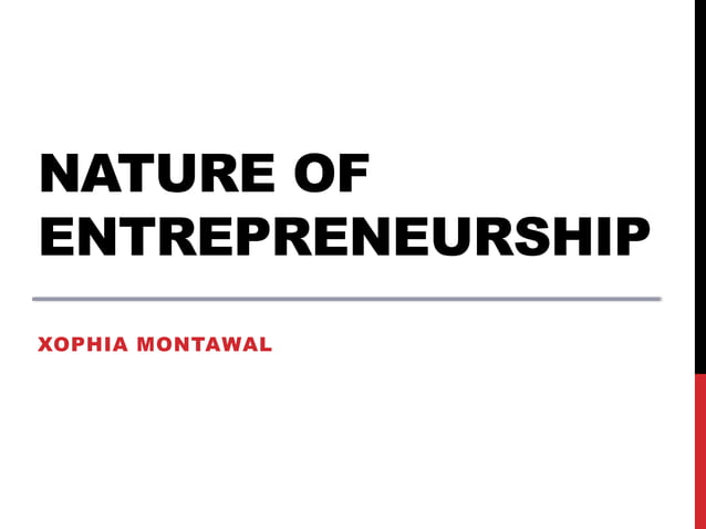 Nature of Entrepreneurship | PPTX | Startups | Business