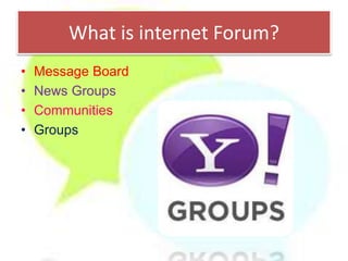 E-communication: Internet Forums, Blogs, Bulletin boards, | PPTX