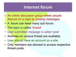 E-communication: Internet Forums, Blogs, Bulletin boards, | PPTX