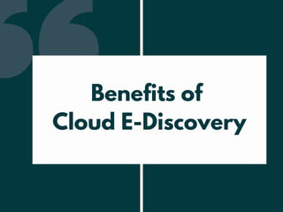 E-Discovery in the Cloud! What's the Positive Outcomes? | PPT