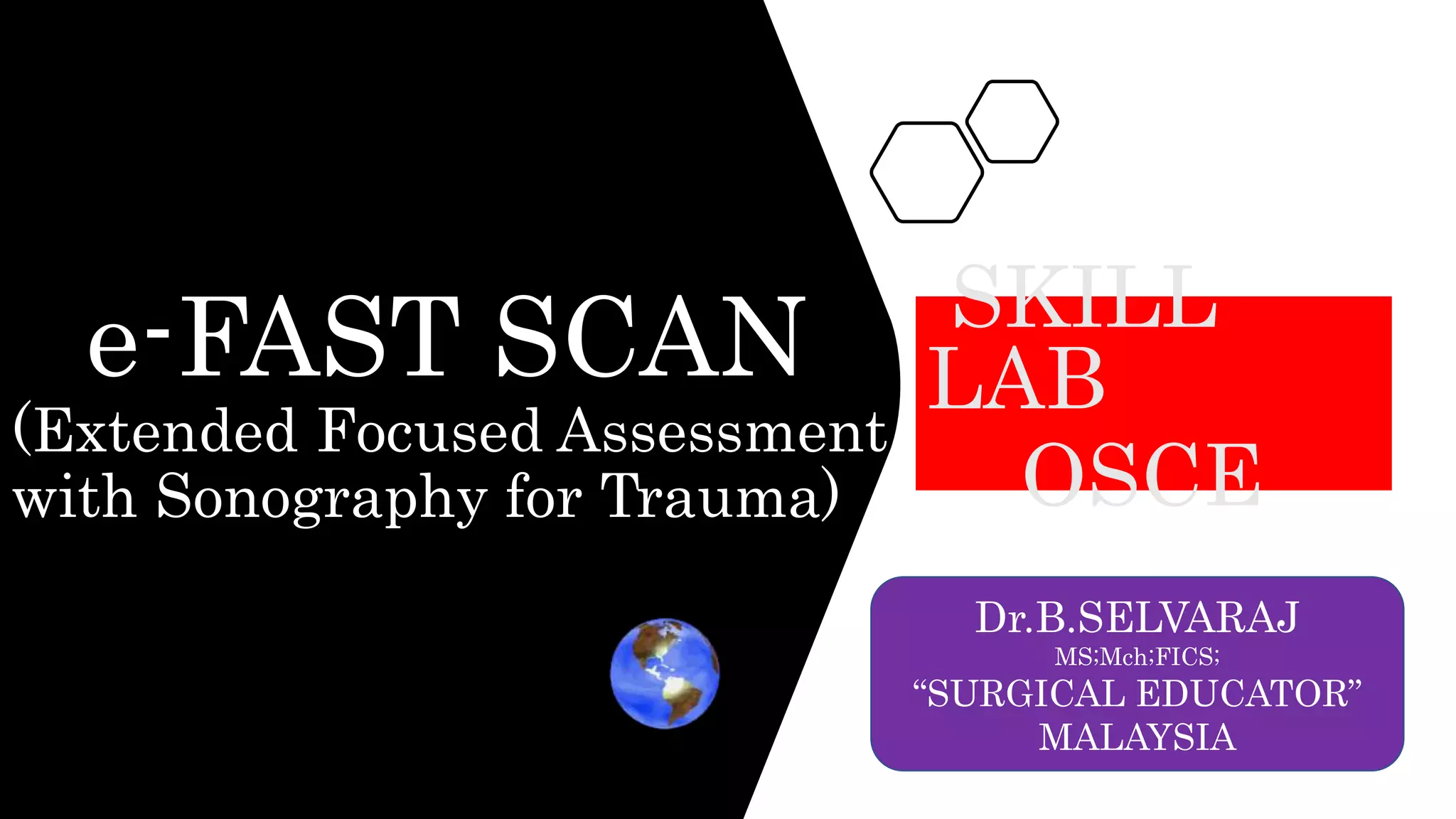 E fast scan for surgeons- skill lab procedure- osce - copy | PPTX