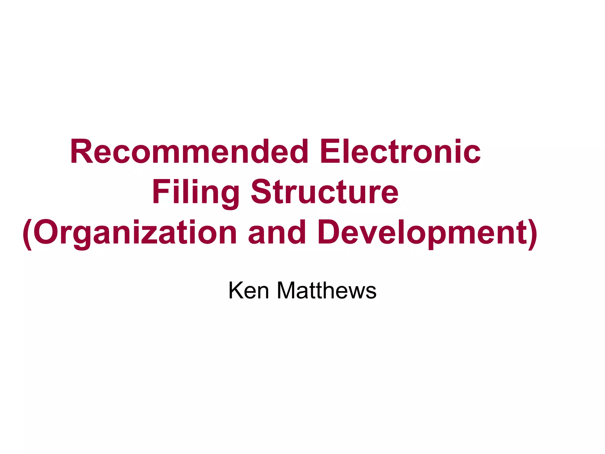 Recommended Electronic Filing Structure (Organization and Development ...