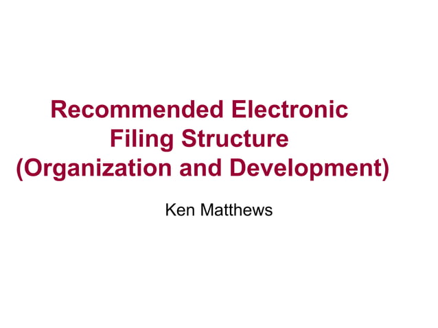 Recommended Electronic Filing Structure (Organization and Development ...