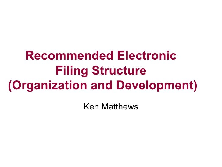 Recommended Electronic Filing Structure (Organization and Developme…