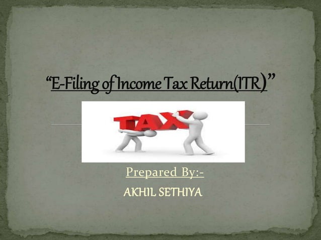 E filing of income tax return(itr) | PPTX