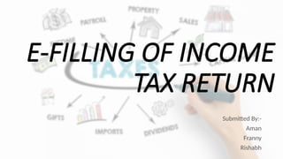E-FILLING OF INCOME TAX RETURN0503feesfgv | PPTX