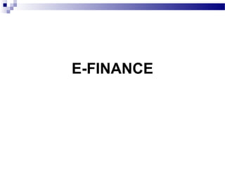 E finance ppt. for bfi subject and global finance with e banking. | PPT
