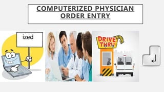 Computerized physician order entry (CPOE) | PPT