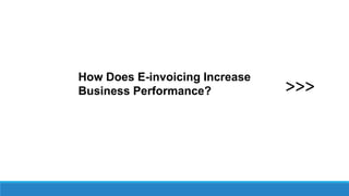 How E-invoicing Can Increase Business Performance | PPT