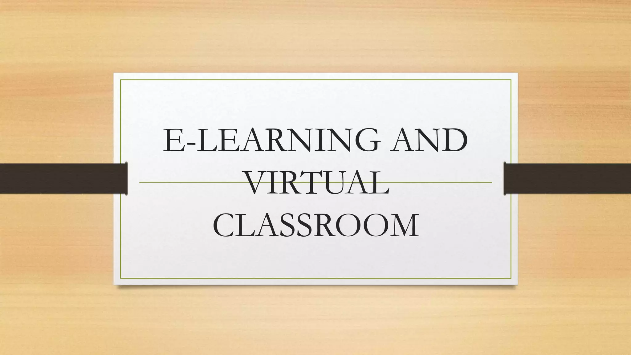 E learning and virtual classroom 1 | PPTX