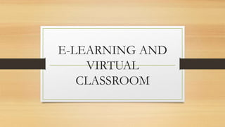 E learning and virtual classroom 1 | PPTX
